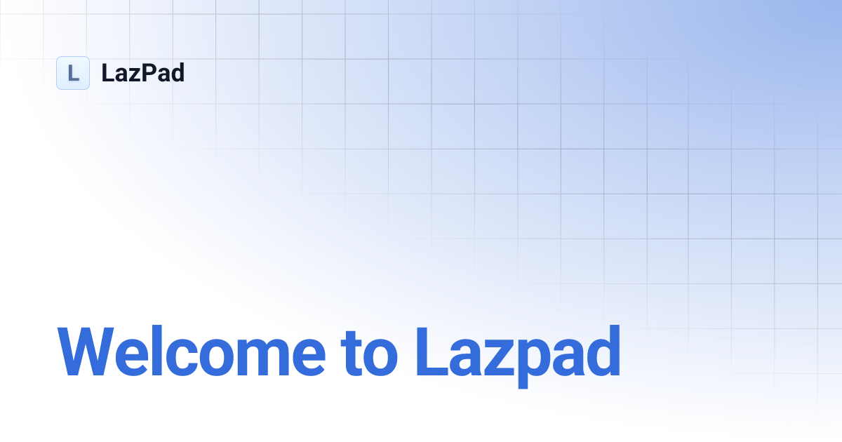 Welcome to Lazpad | LazPad